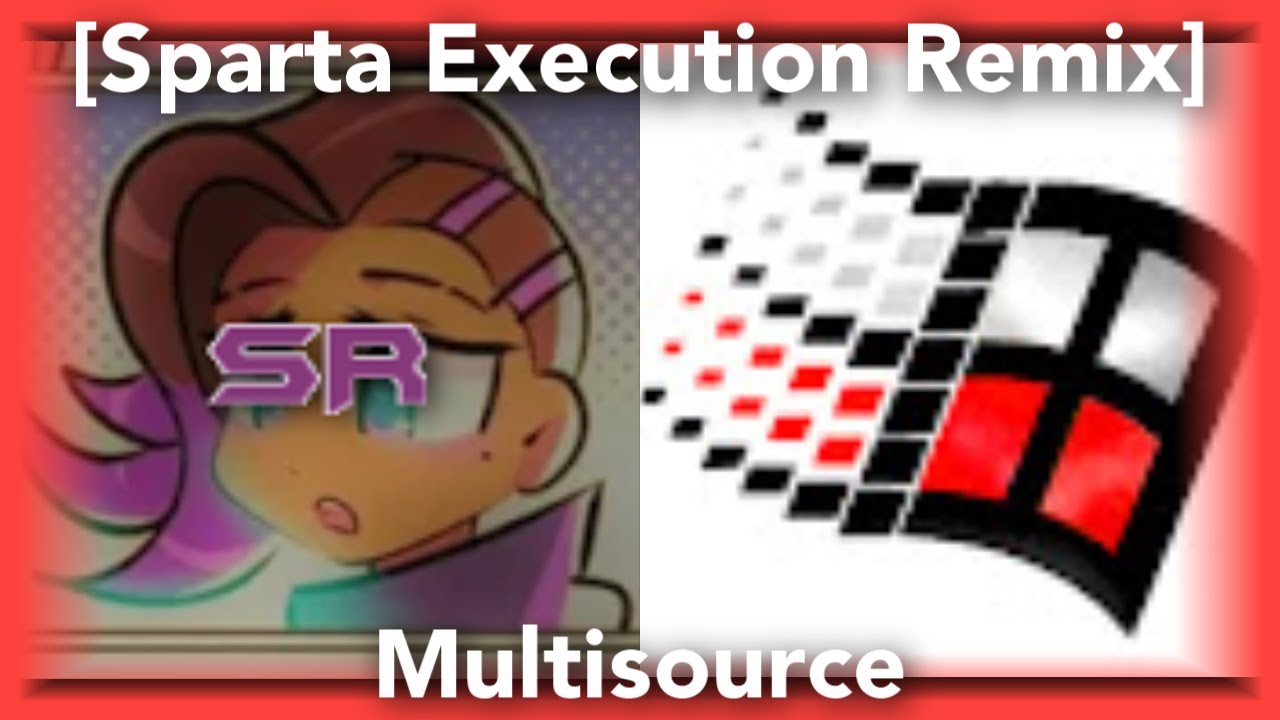 [Collab] Multisource - Sparta Execution Remix - YouTube