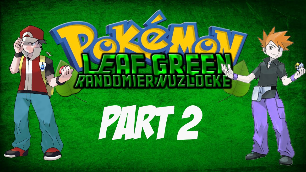 Pokémon Leaf Green Randomizer Nuzlocke Part 2: YES! - YouTube