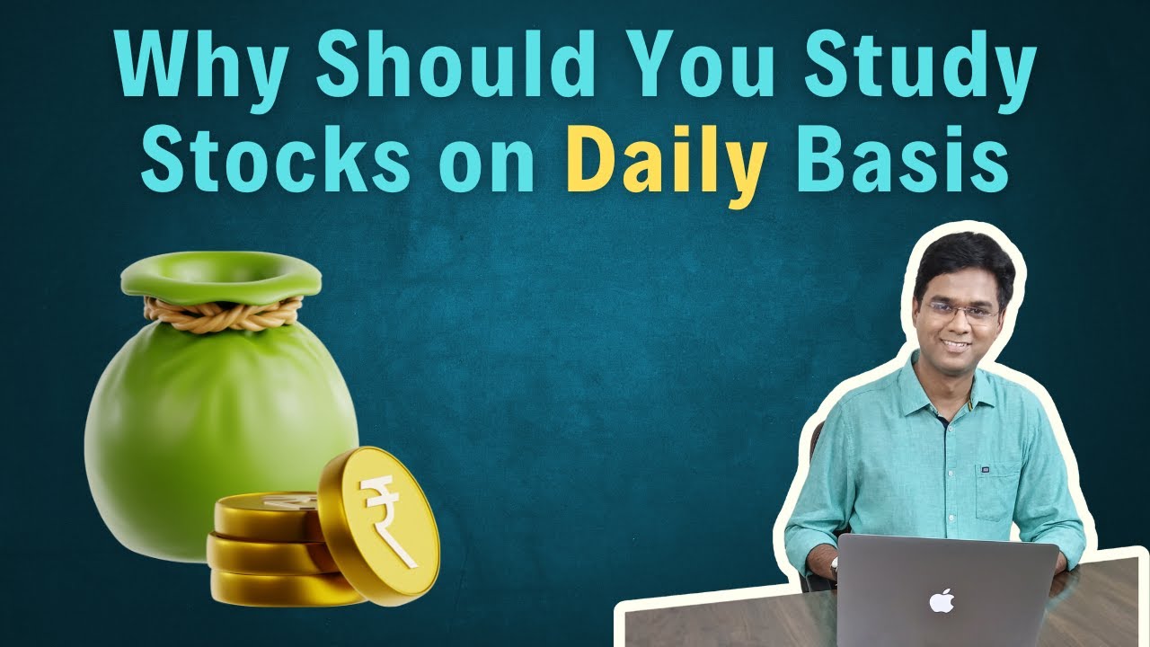 Why Should You Study Stocks on a Daily Basis ? - YouTube