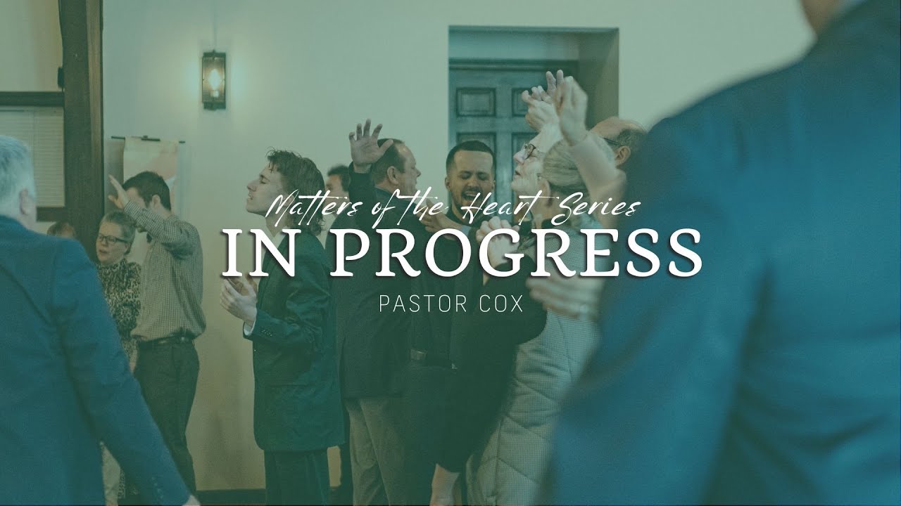 In Progress | Pastor Cox | Sunday Worship and the Word - YouTube