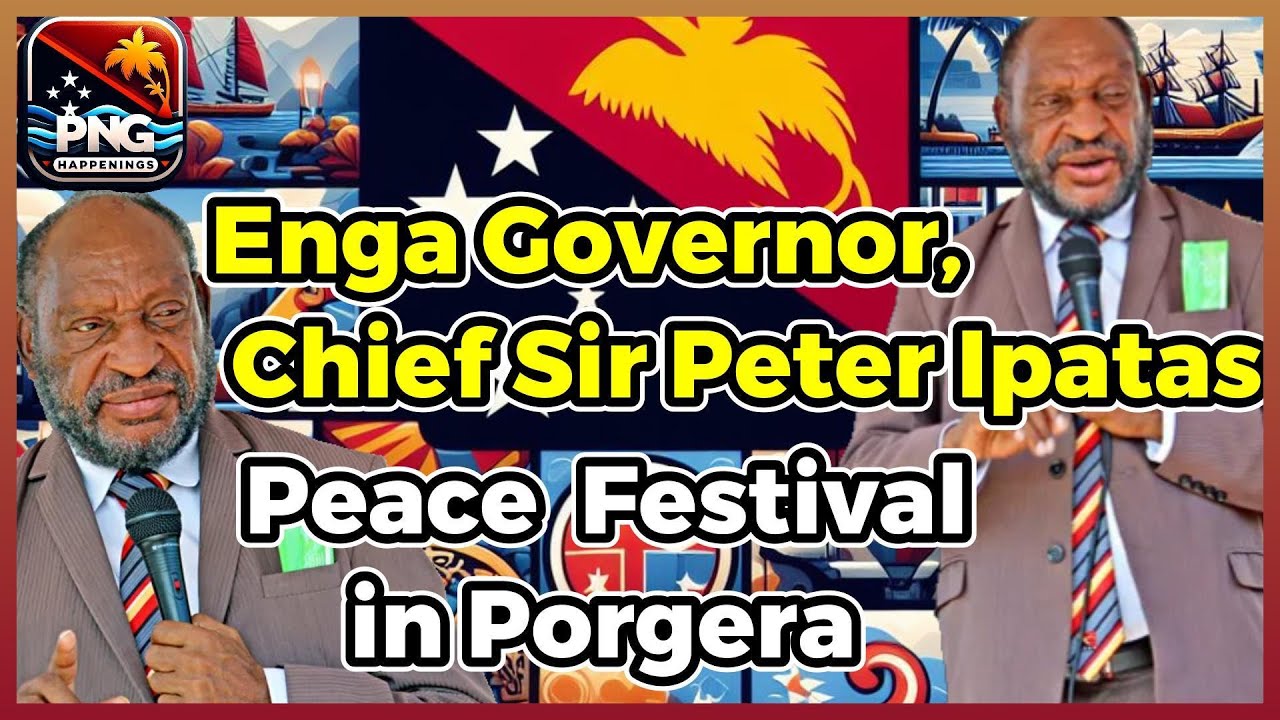 Enga Governor, Chief Sir Peter Ipatas Powerful Speech at Peace Festival ...