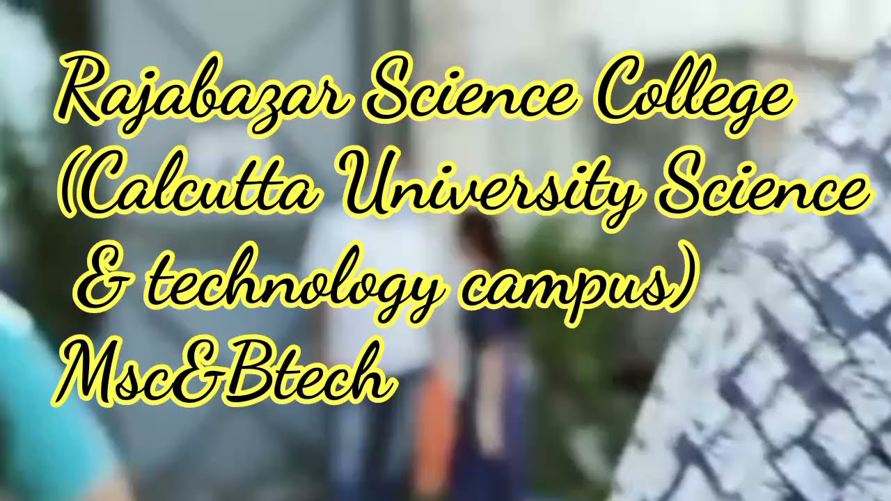 Rajabazar Science college |Calcutta University MSc & B.tech Campus ...