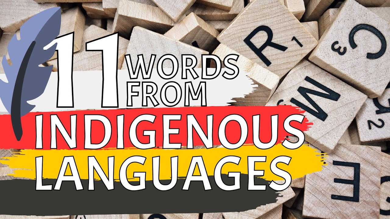 11 Words You Didn't Know That Come From Indigenous Languages Spoken in ...