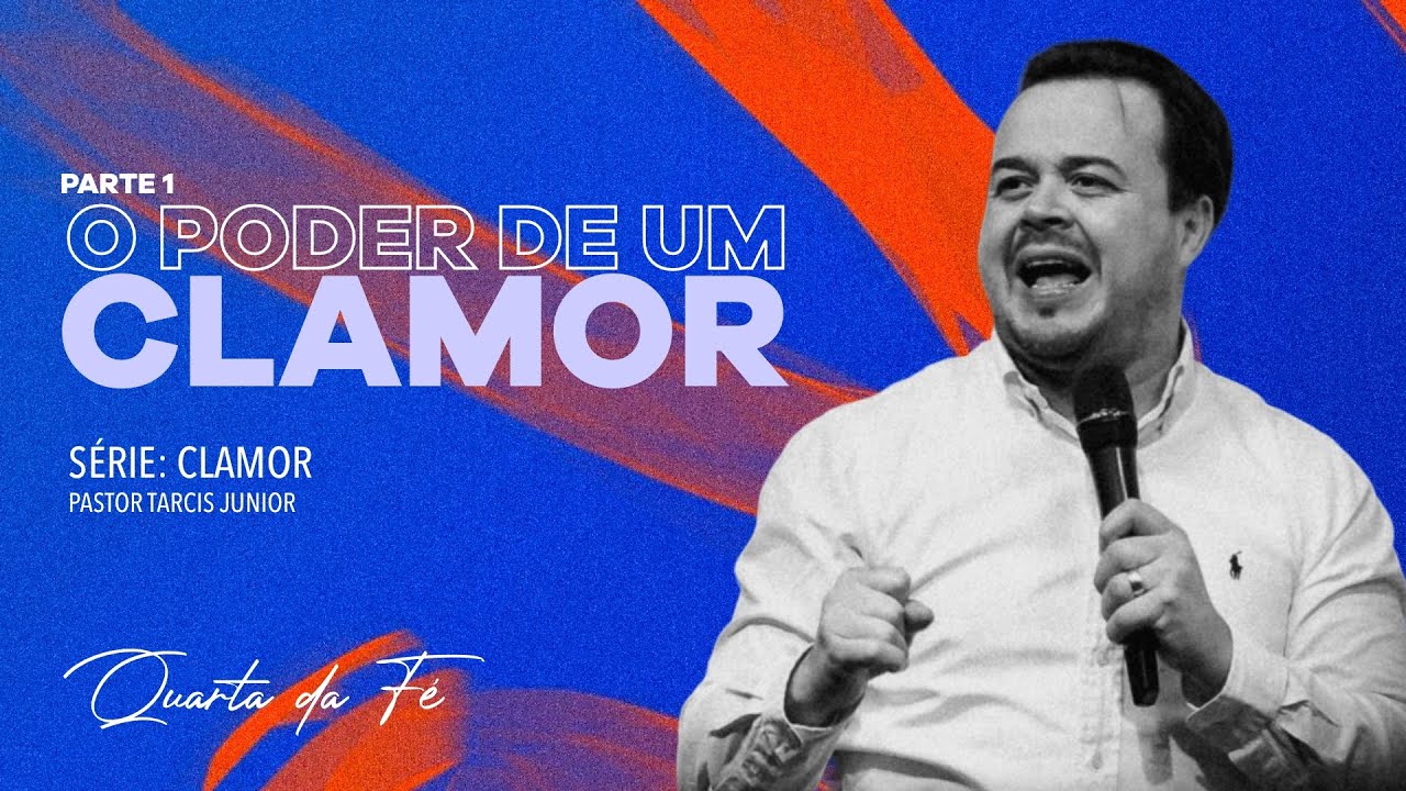 O PODER DE UM CLAMOR | SÉRIE CLAMOR | PARTE1 | Tarcis Junior - YouTube