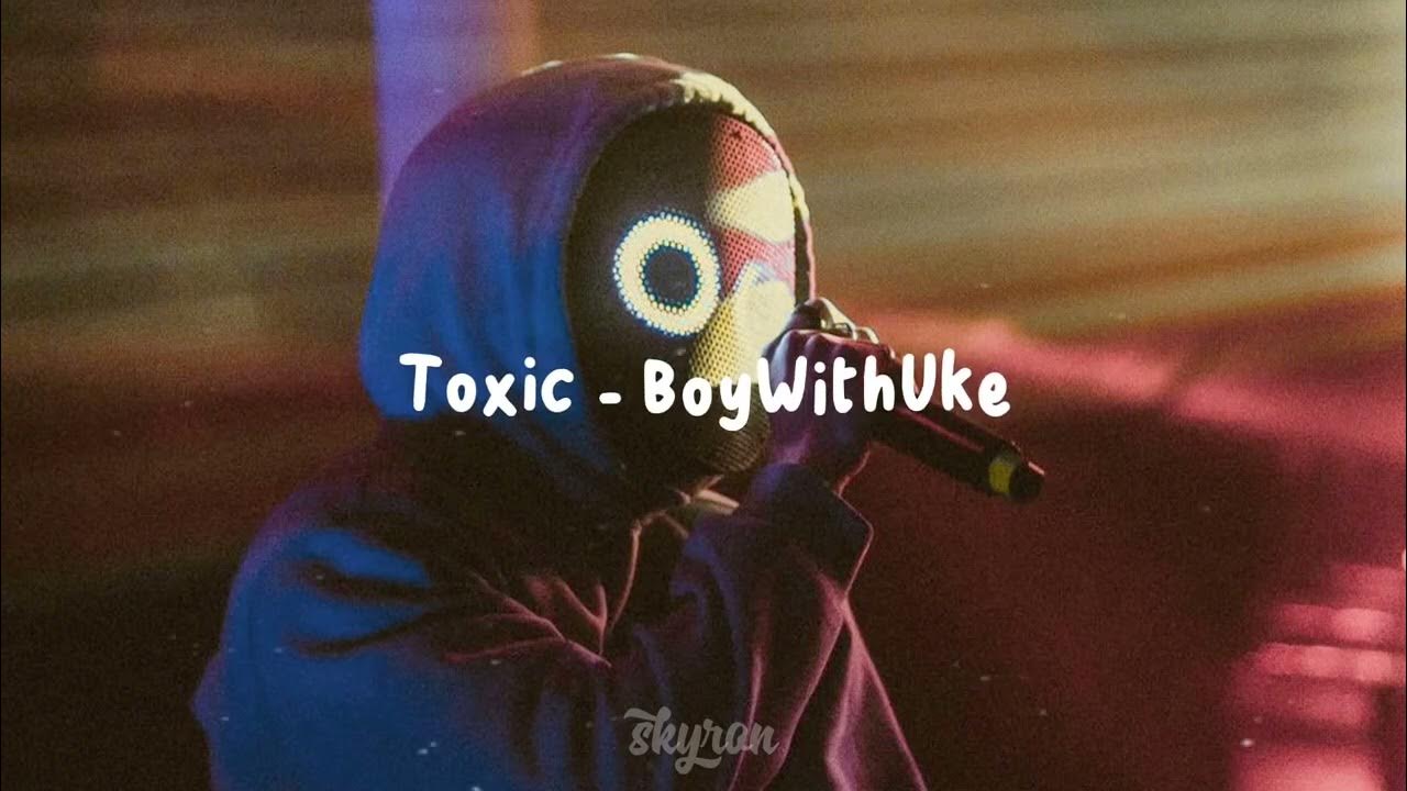 Toxic - BoyWithUke || LOFI Version - YouTube