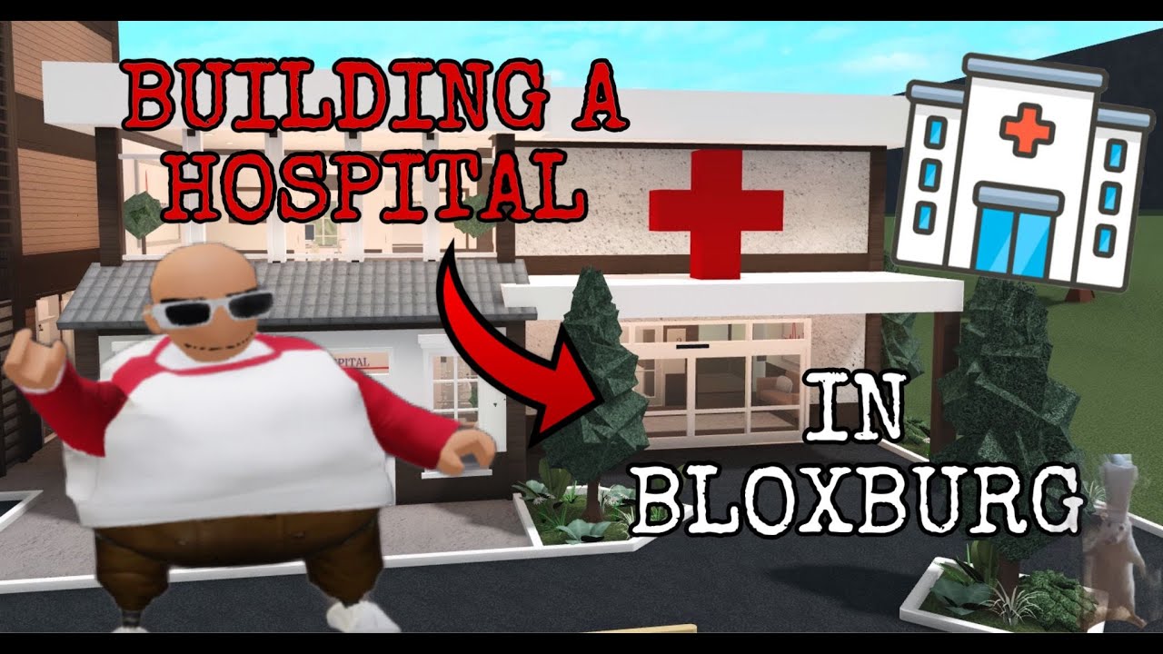 BUILDING A HOSPITAL in my BLOXBURG TOWN!! - YouTube