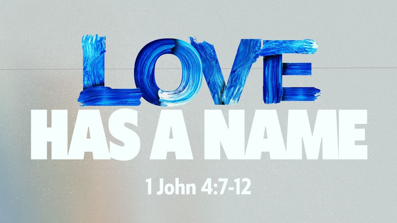 Love Has a Name (What is Love? Week 1) - YouTube