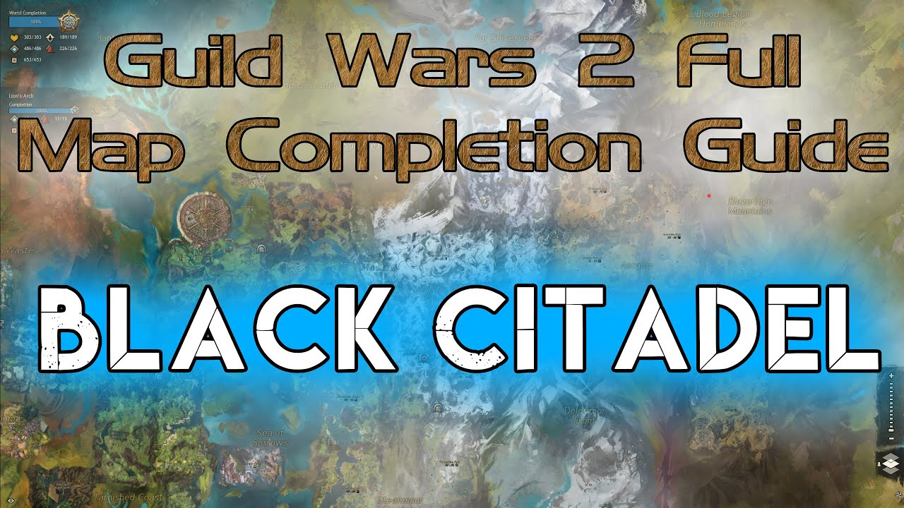 Black Citadel - GW2 FULL Map World Completion Guide 2020 - The Legend ...