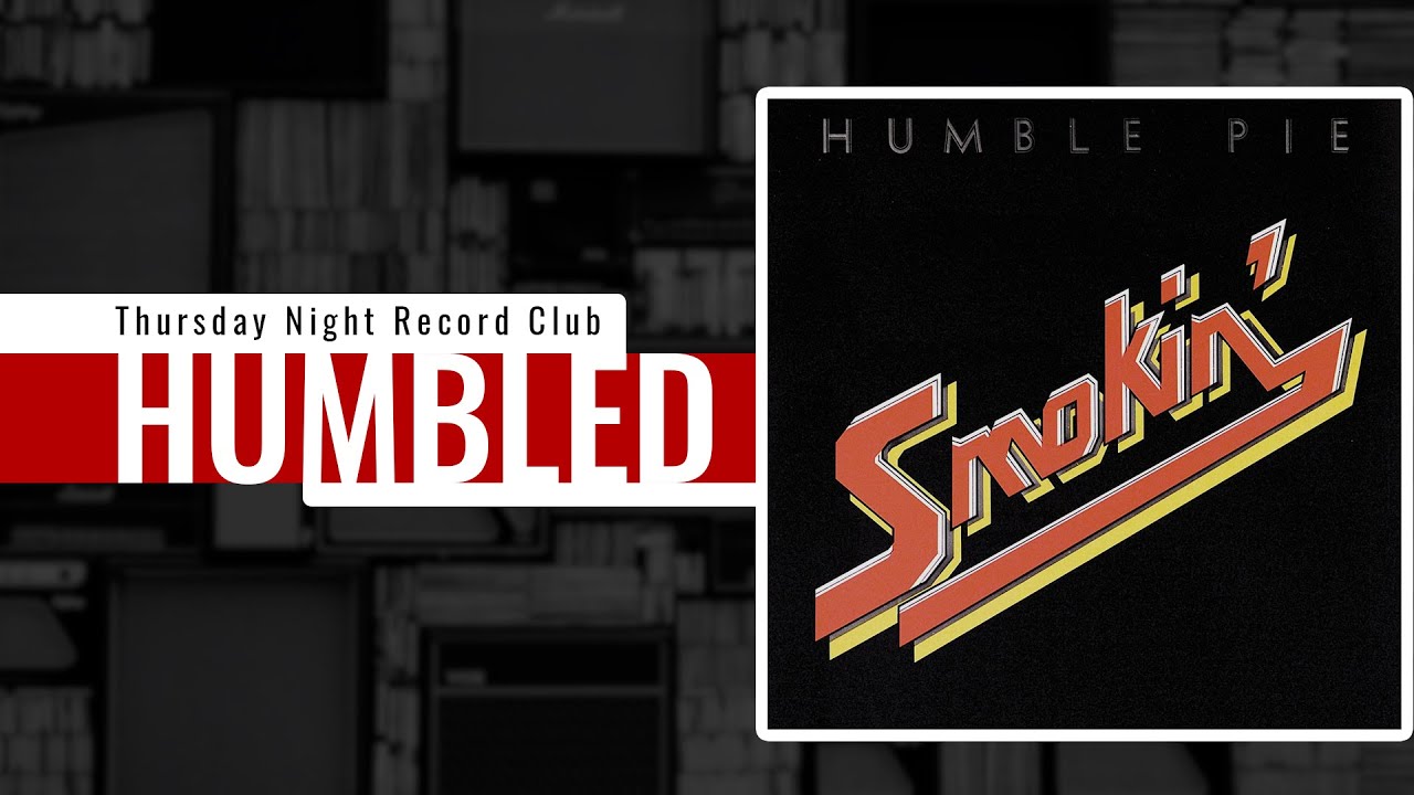 Thursday Night Record Club | Episode 93 | Humble Pie: Smokin' - YouTube