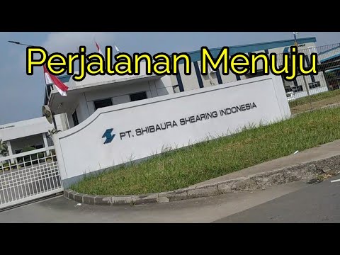 Perjalanan Menuju PT Shibaura Shearing Indonesia Kawasan Industri ...