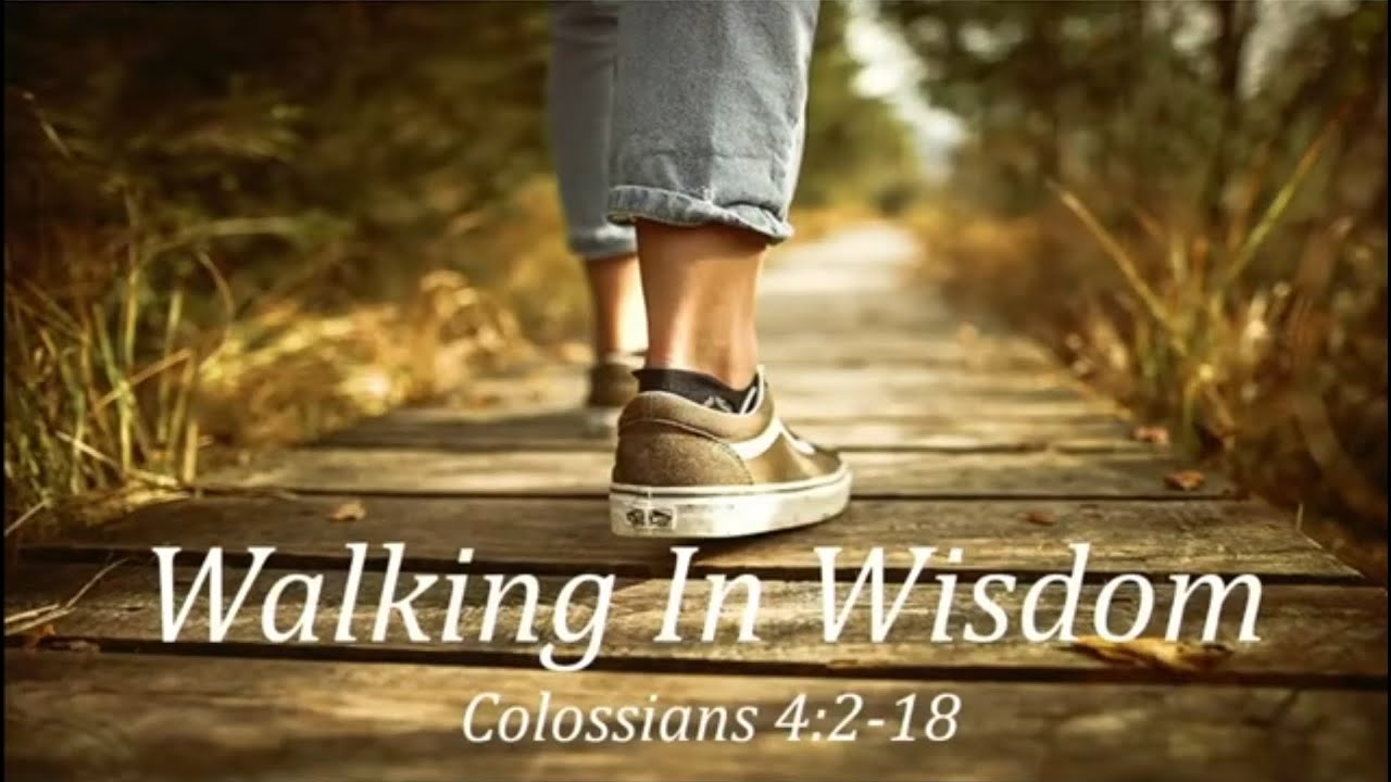 Walking in Wisdom: Part 1 - YouTube