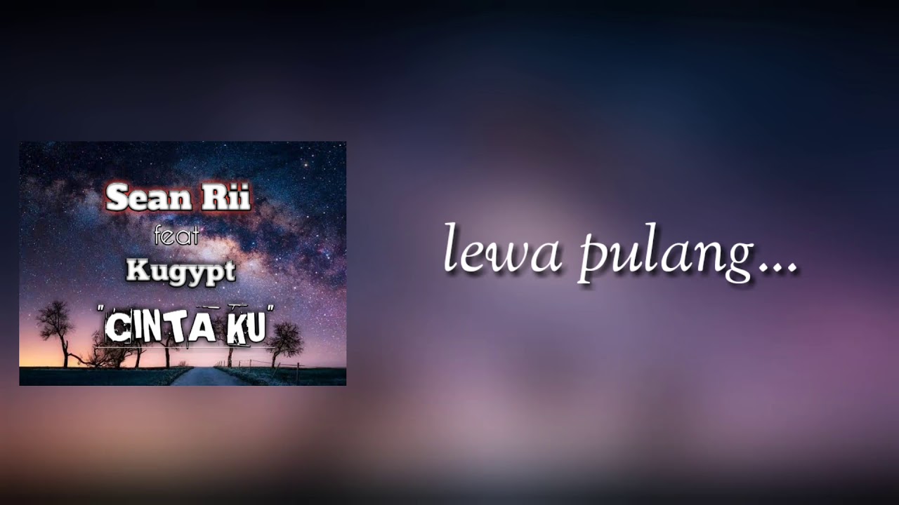 Sean Rii_ft_Kugypt-CINTA KU(LIRYCS) - YouTube