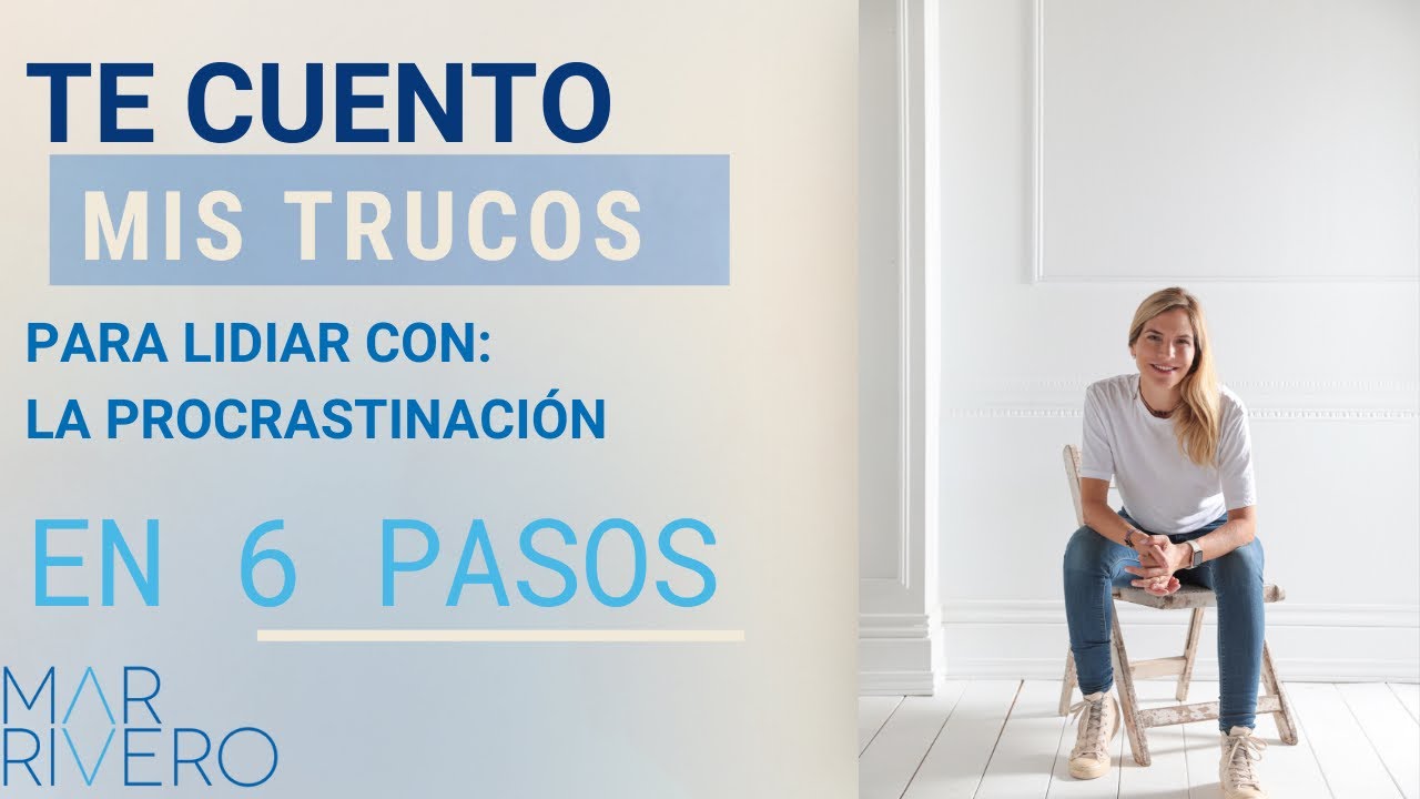 6 CLAVES para ganar a la procrastinación.6 Trucos para NO PROCRASTINAR ...