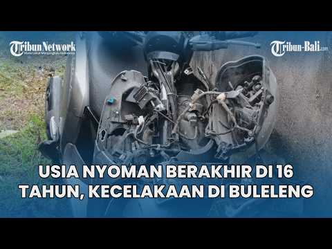 USIA Nyoman Karuna Berakhir di 16 Tahun, Kecelakaan di Buleleng Bali