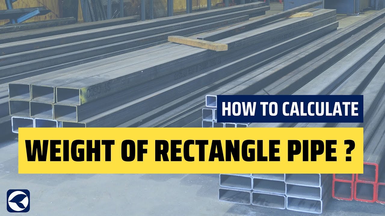 How To Calculate Weight Of Rectangle Pipe | Rectangle Tube Weight ...
