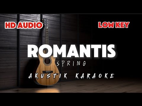 Romantis - Spring | Akustik Karaoke | Lower key - YouTube