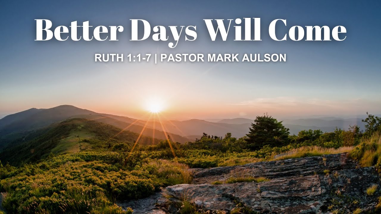 Sunday AM Service - Better Days Will Come - Pastor M Aulson 10-1-23 ...