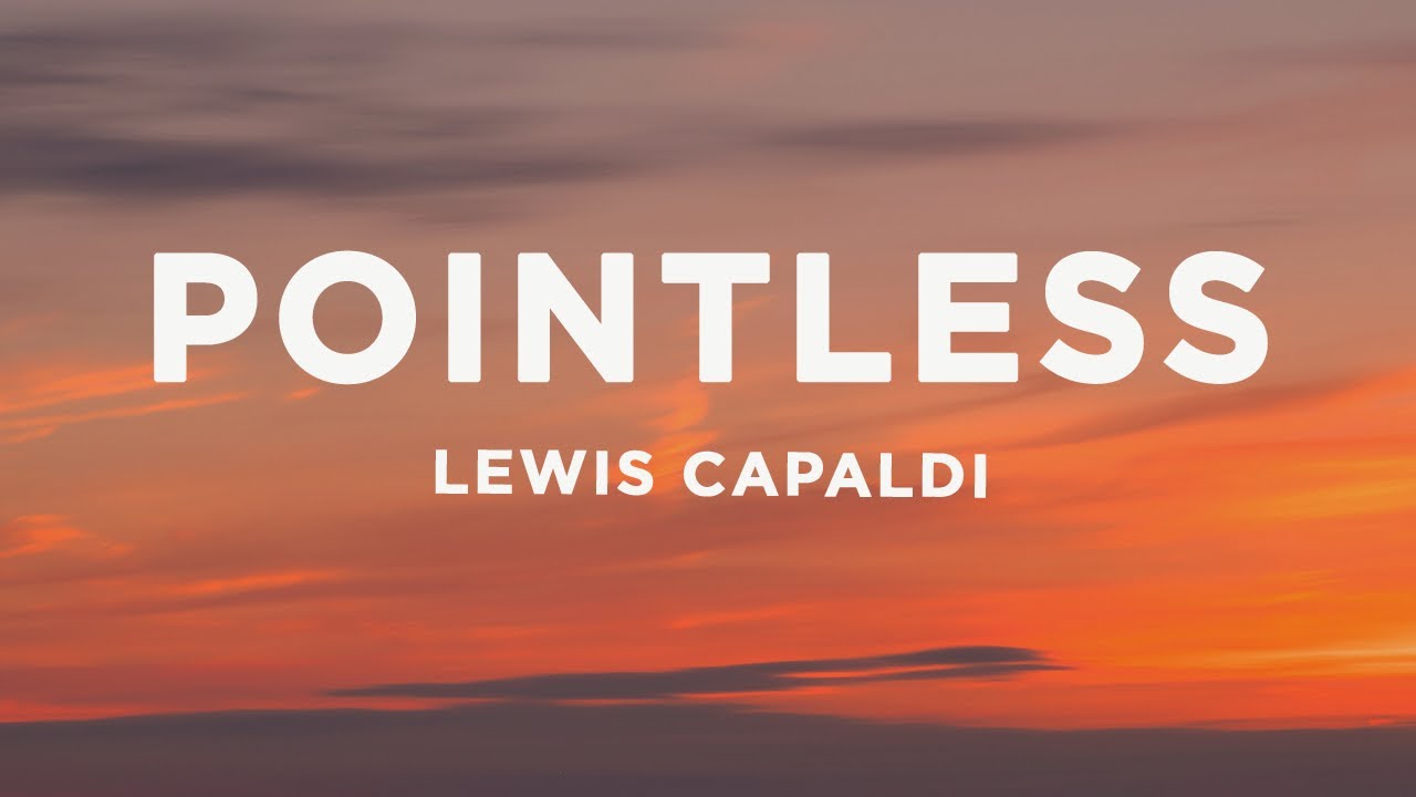 Lewis Capaldi - Pointless (Lyrics) - YouTube