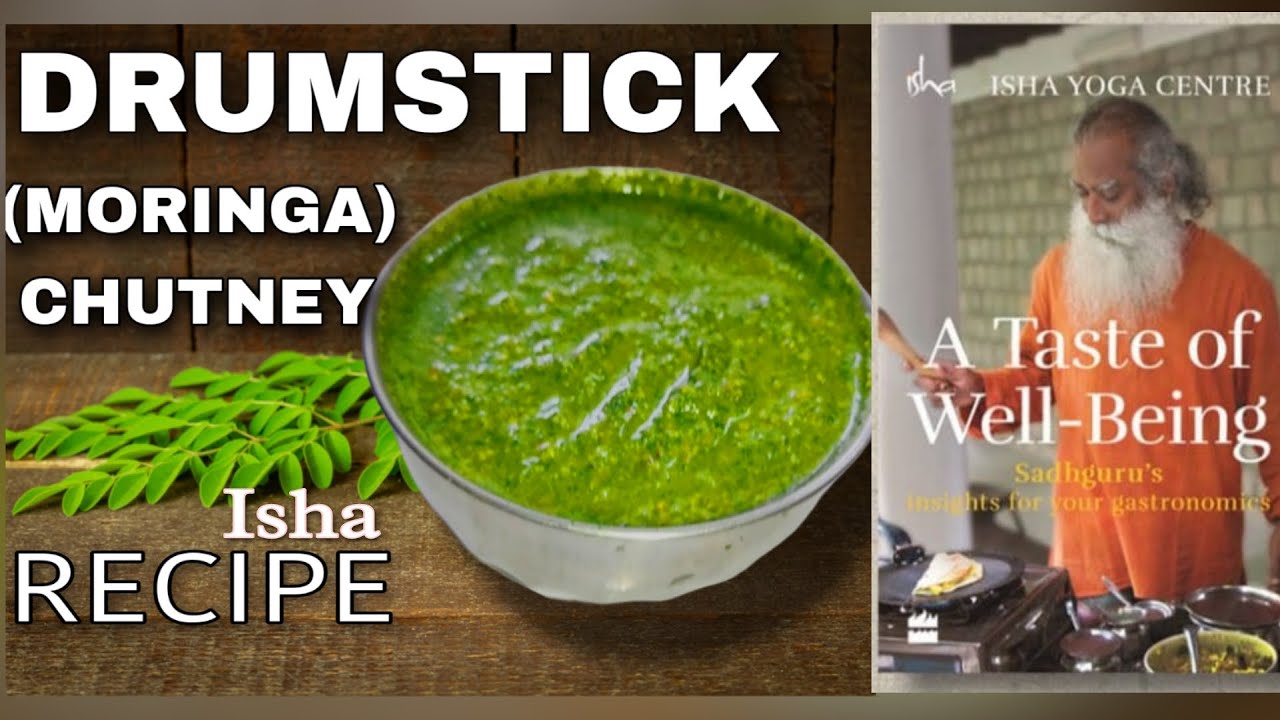 drumstick (moringa) leaves chutney | sadhguru isha recipe | the taste ...