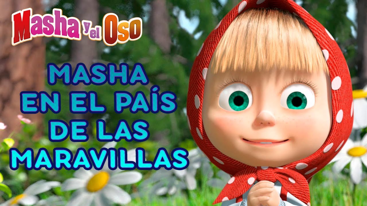 🐻Masha y el Oso 👱‍♀️ Los Cuentos De Masha El país de las maravillas🪄 ...