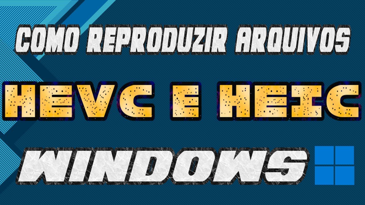 TUTORIAL - Como reproduzir arquivos HEVC (H265) e HEIC no Windows 11 ou ...