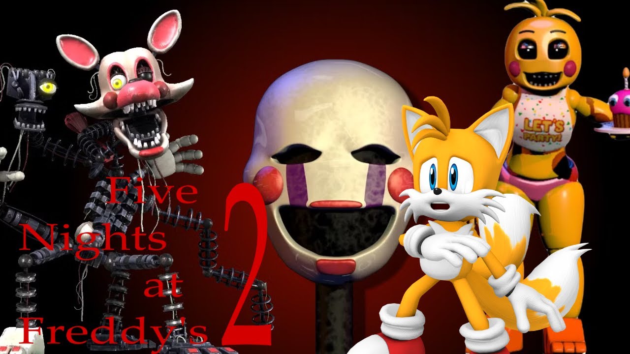 Tails The Fox Plays Five Nights At Freddy's 2 (Playing Every FNAF Game ...