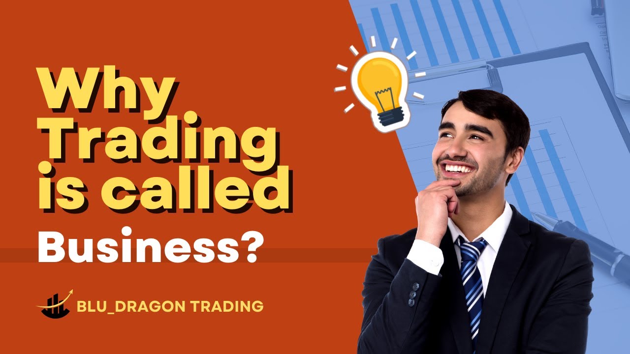 Why Trading is called Business? - YouTube