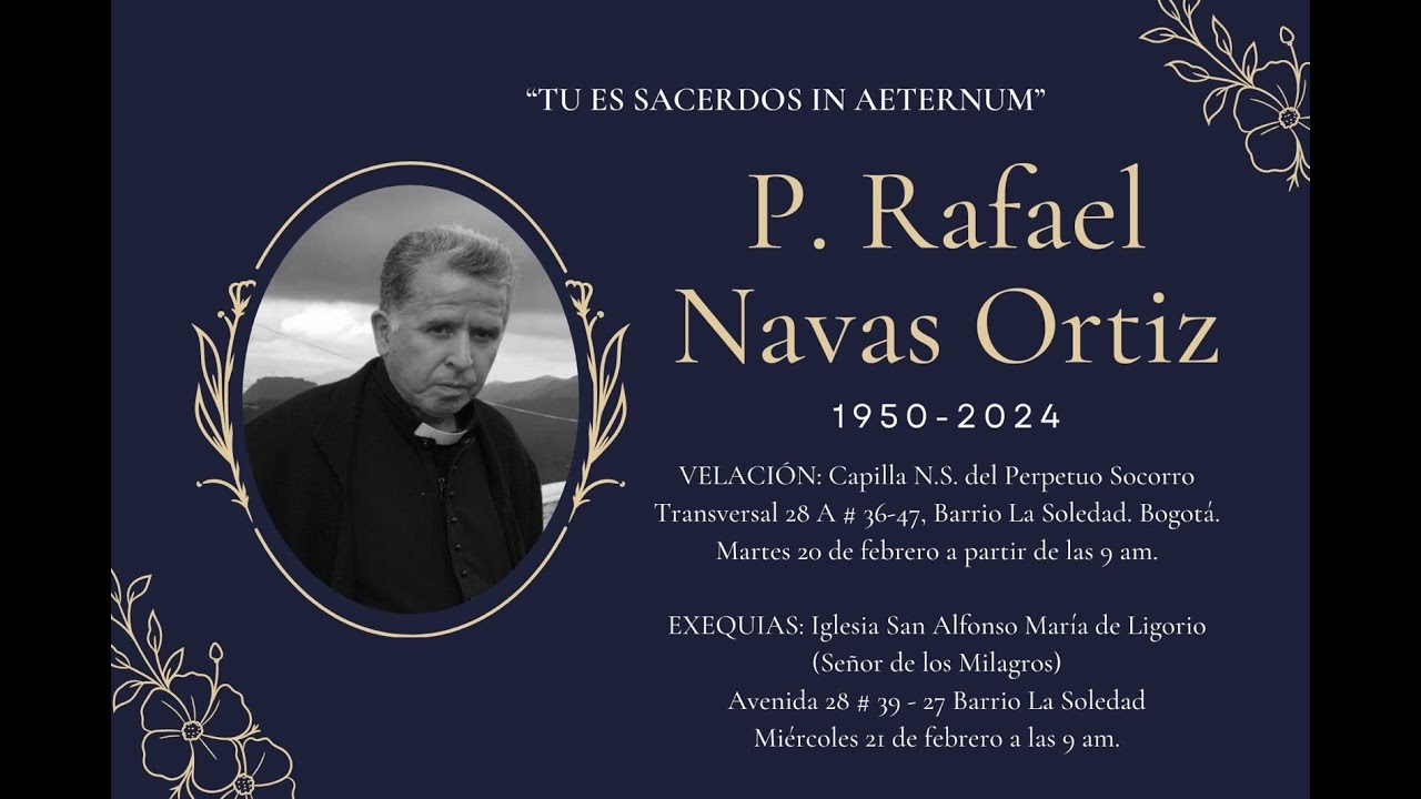 Misa de Exequias Padre Rafael Navas Ortíz - Instituto del Buen Pastor ...