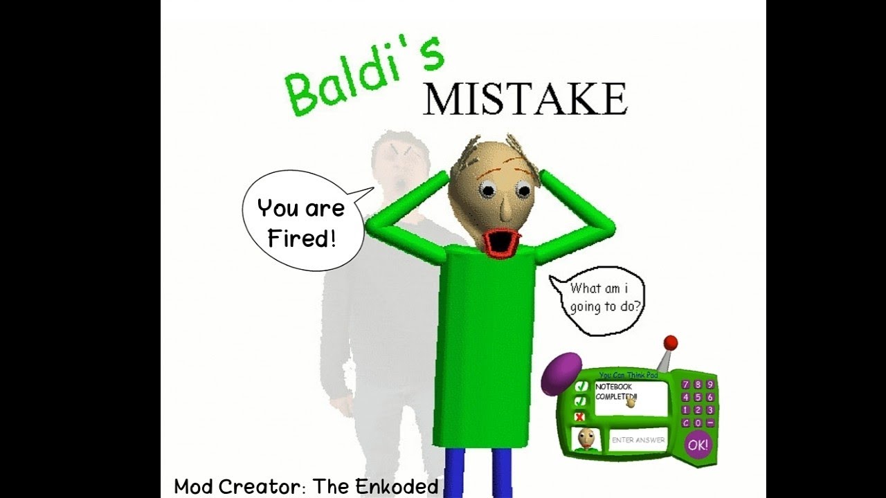 Principal Fired Baldi (Player As Baldi) [Baldi's Mistake] - Baldi's ...