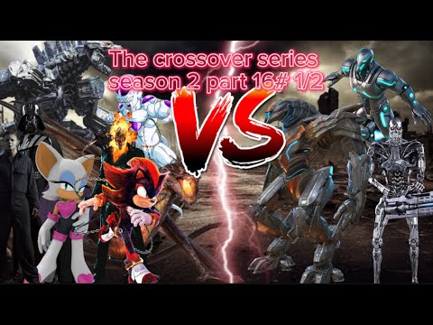 The Three Way Crossover Series Season 2 part 16# 1/2 ( Cybertronian ...