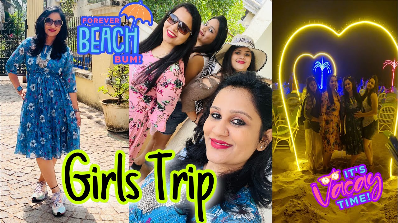 Vlog : Goa Girls Trip || Holiday In Goa | Party Begins || Goa Vlog ...