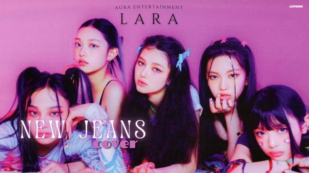 Lara "New Jeans" Cover[Pre-Debut Song]|Aura Ent.| - YouTube