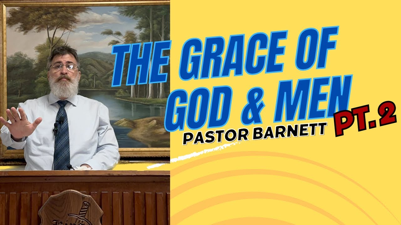 Pastor Barnett - “The Grace of God & Men” Pt. 2 - YouTube