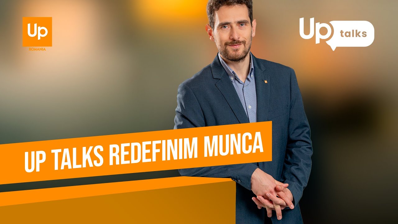 [Up Talks] Episodul 1- Redefinim munca- Diferențele dintre employer ...