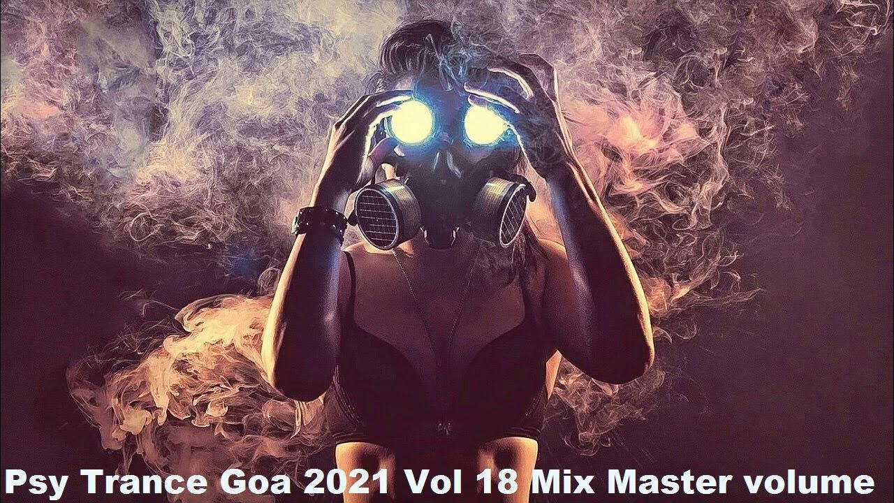 Psy Trance Goa 2021 Vol 18 Mix Master volume - YouTube