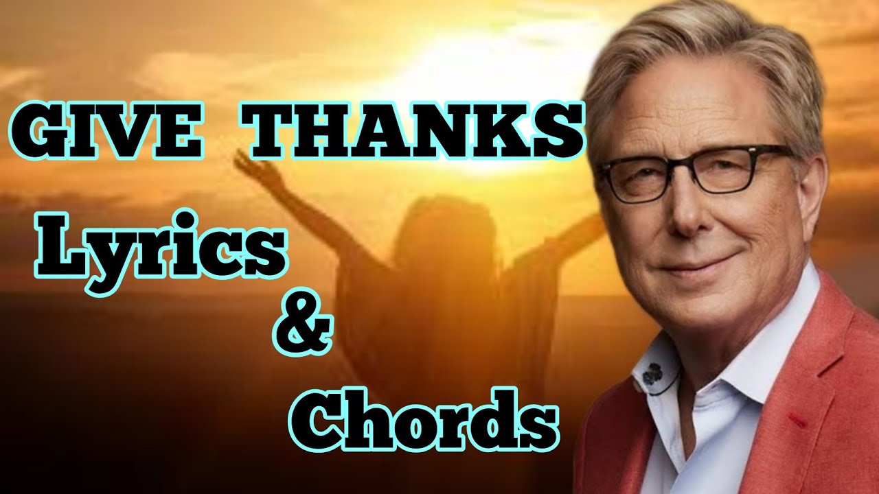 give thanks - lyrics and chords - don moen song 🎵 - YouTube