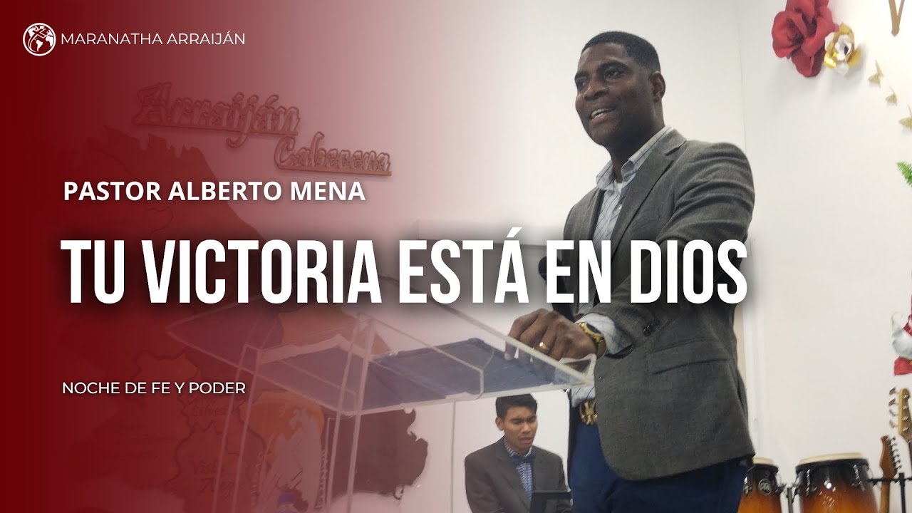 TU VICTORIA ESTÁ EN DIOS - Pastor Alberto Mena - 27 JUN 2023 - YouTube
