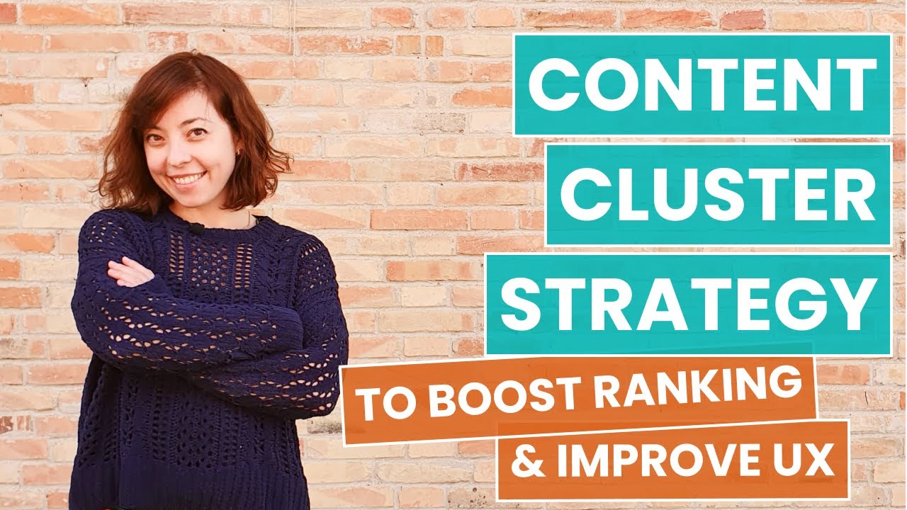 CONTENT CLUSTER STRATEGY: How to Improve UX & SEARCH PERFORMANCE - YouTube