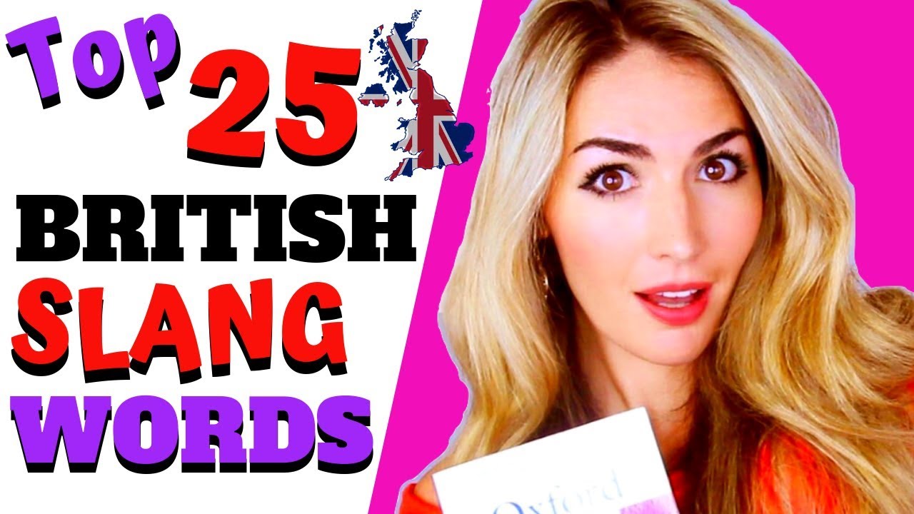 Top 25 British English Slang Words Learn English Slang britishslang top-25-british-english-slang-words-learn-english-slang-britishslang