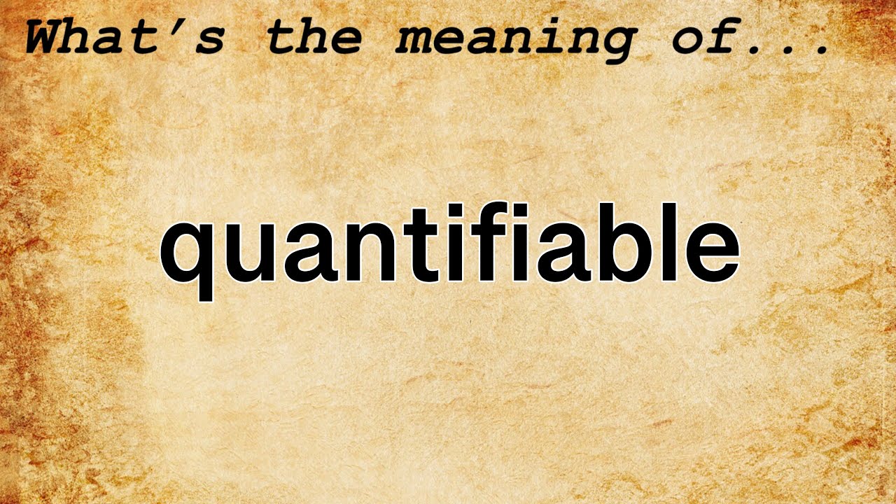 Quantifiable Meaning : Definition of Quantifiable - YouTube