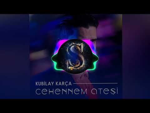 Kubilay Karça - Cehennem ateşi (Bass Boosted)