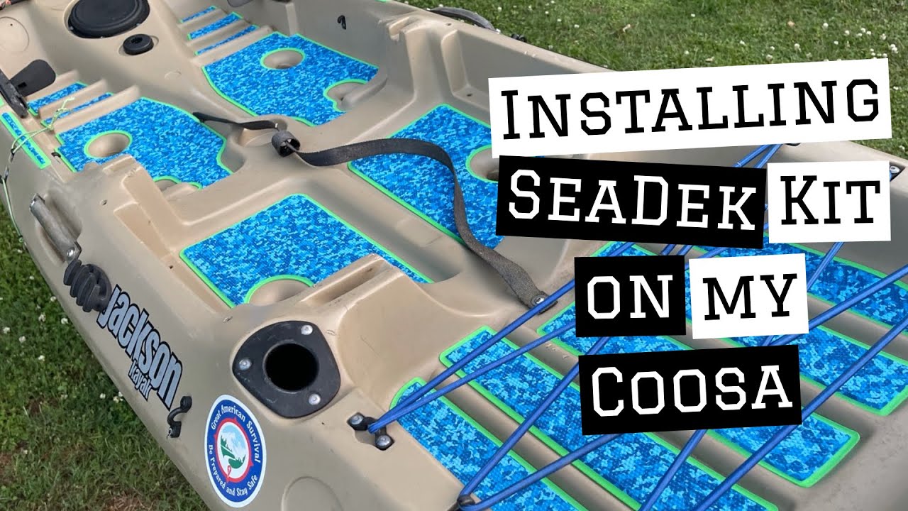 Kayak DIY Installing a SeaDek kit on my Jackson Coosa - Happy ...