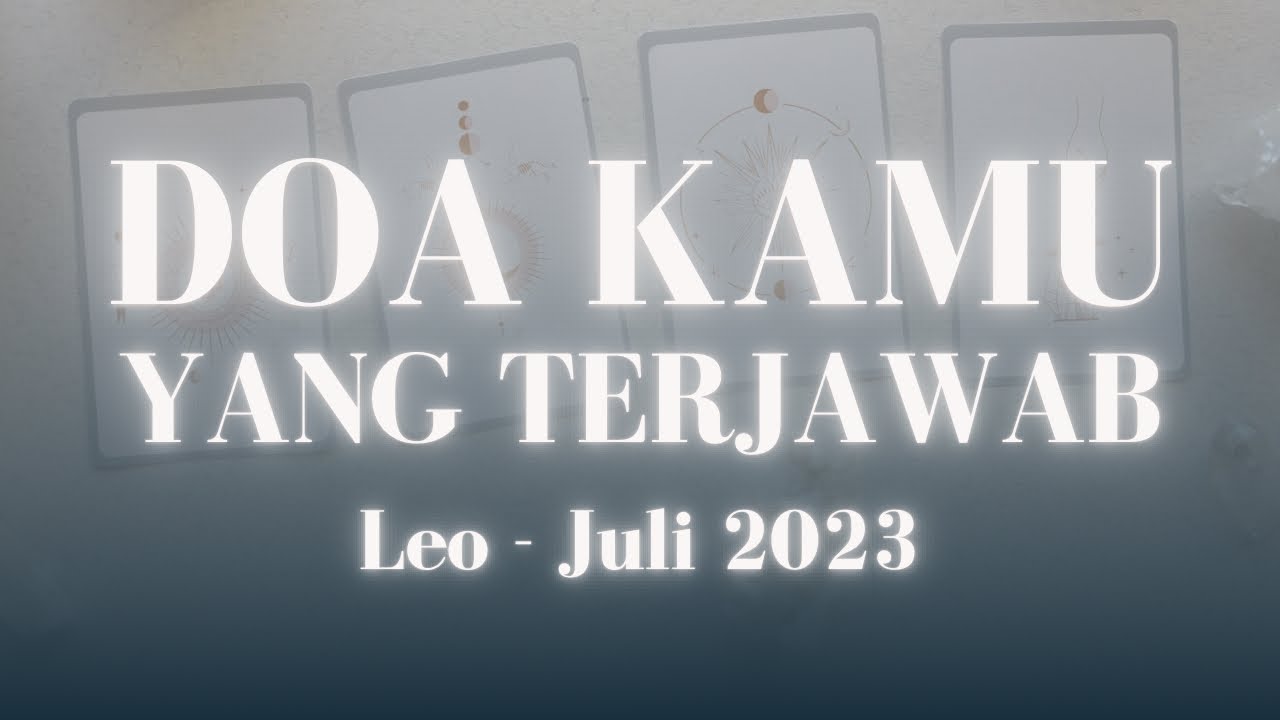 Leo Juli 2023 : DOA KAMU YANG TERJAWAB - YouTube