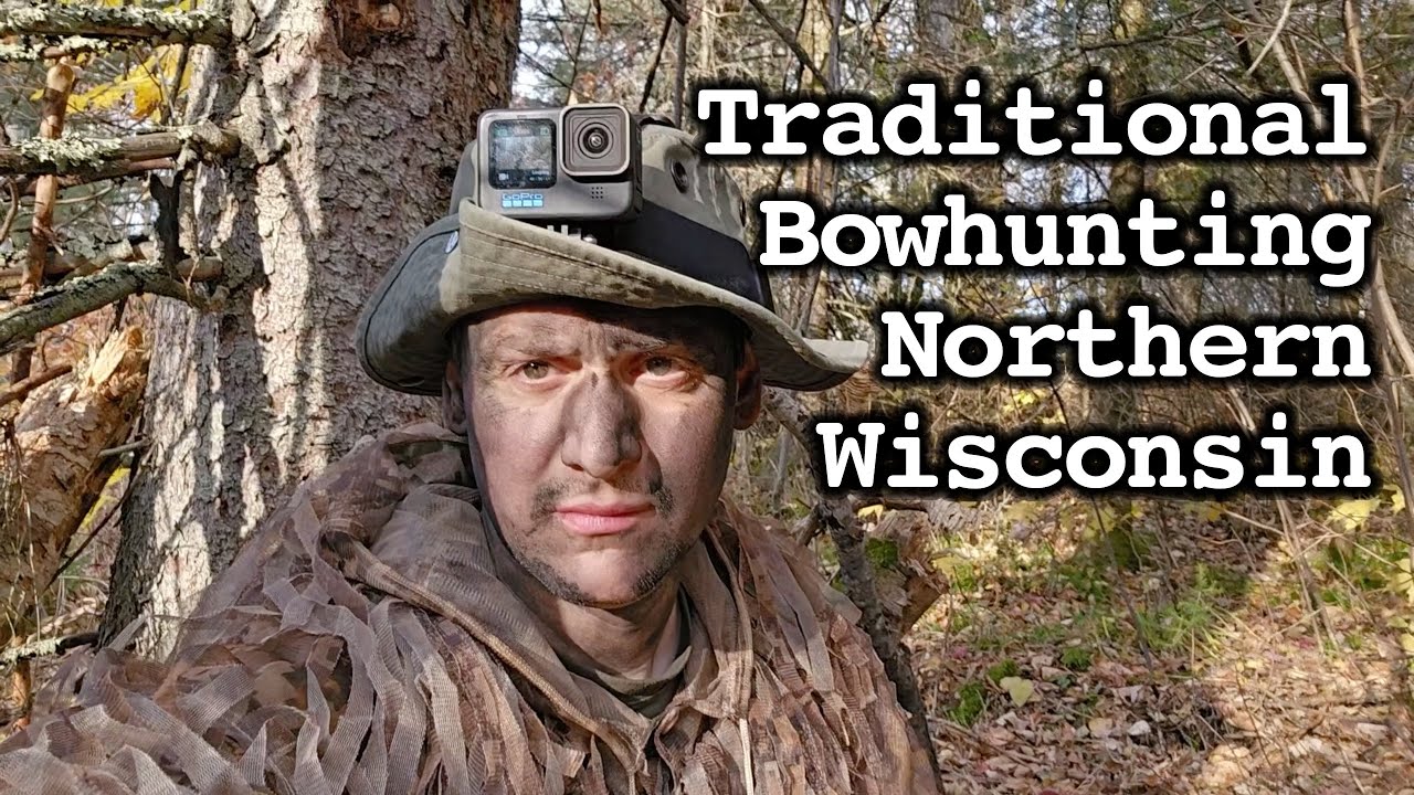 Traditional Bowhunting the Ground | Northern Wisconsin - YouTube