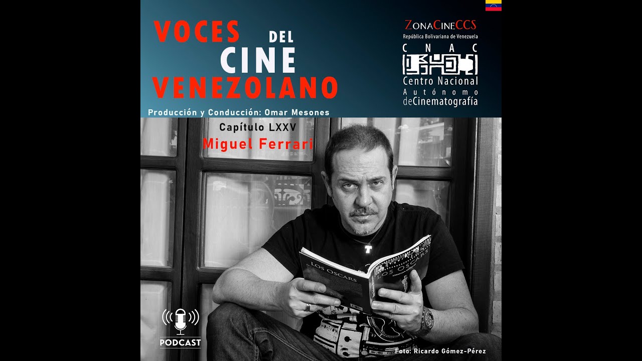 MIGUEL FERRARI. Episodio LXXV (75). Voces del Cine Venezolano - YouTube