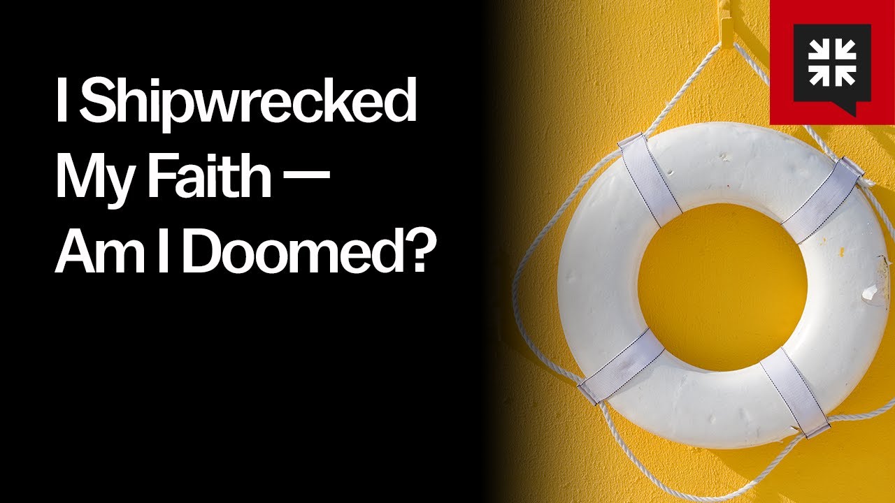I Shipwrecked My Faith — Am I Doomed? - YouTube
