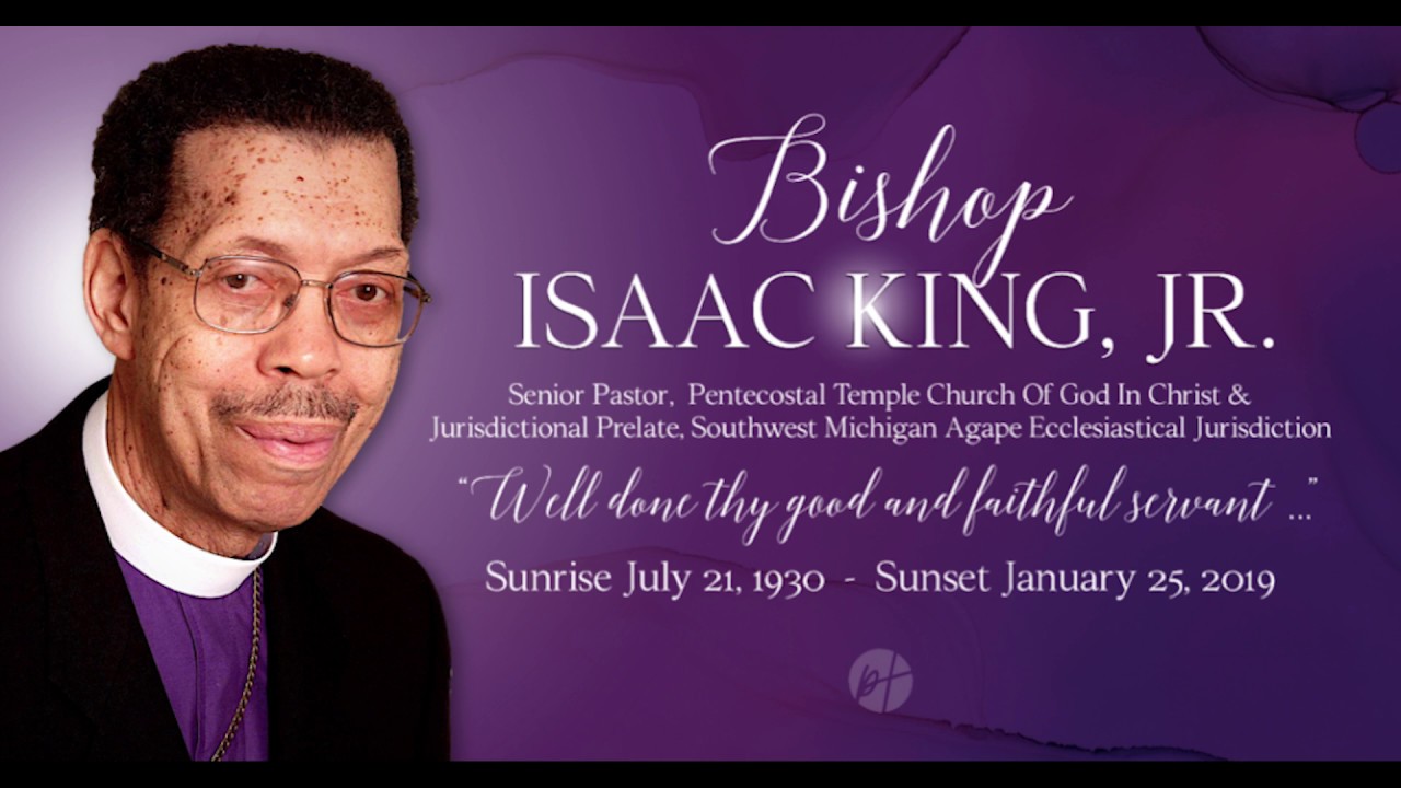 National Homegoing Celebration for Bishop Isaac King, Jr at Burning ...