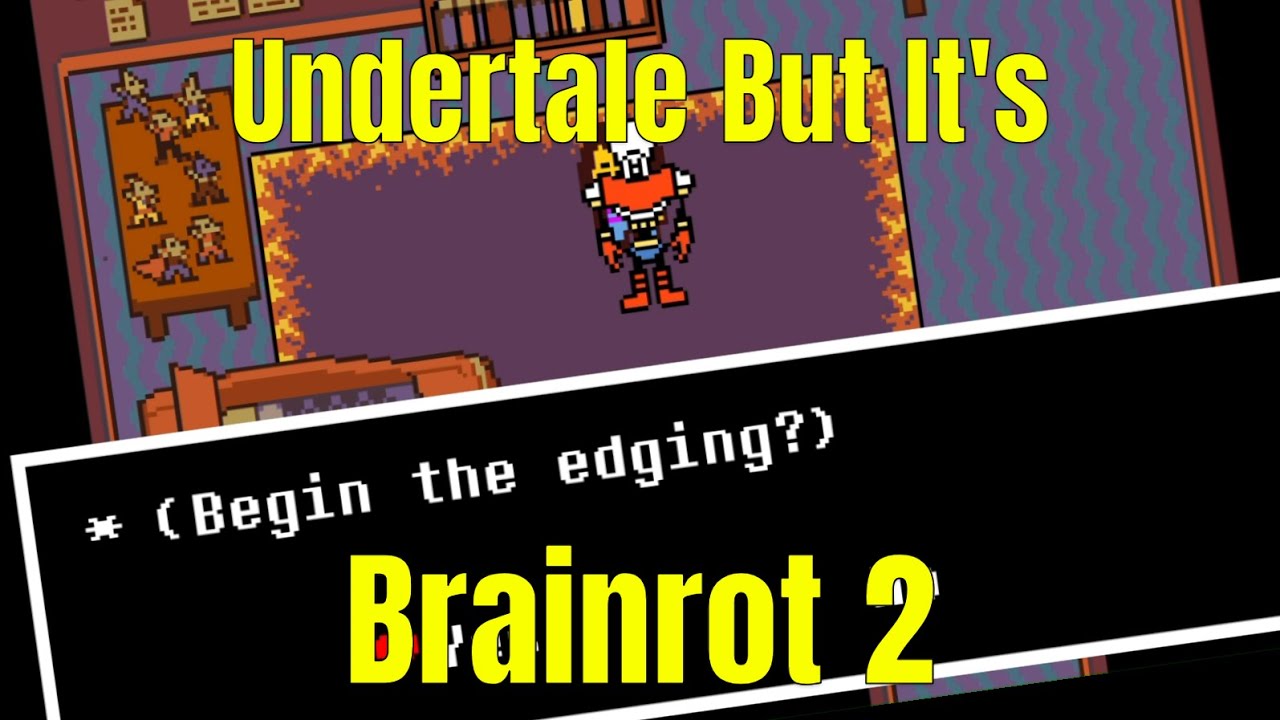 Undertale But It's Brainrot 2 (+Memes) (Gyatt 4 Gyatt) - YouTube