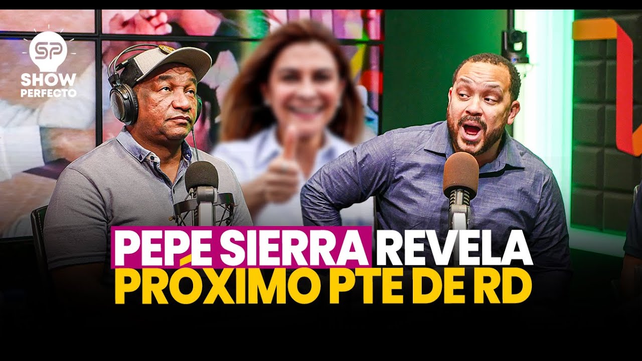 PEPE SIERRA REVELA QUIEN SERÁ EL PRÓXIMO PRESIDENTE DE ÉSTE PAÍS (UNA ...