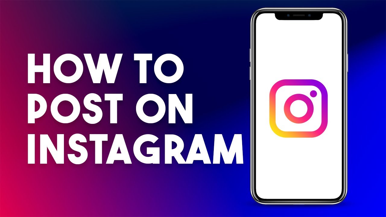How To Post On Instagram (Step By Step Guide 2023) - YouTube